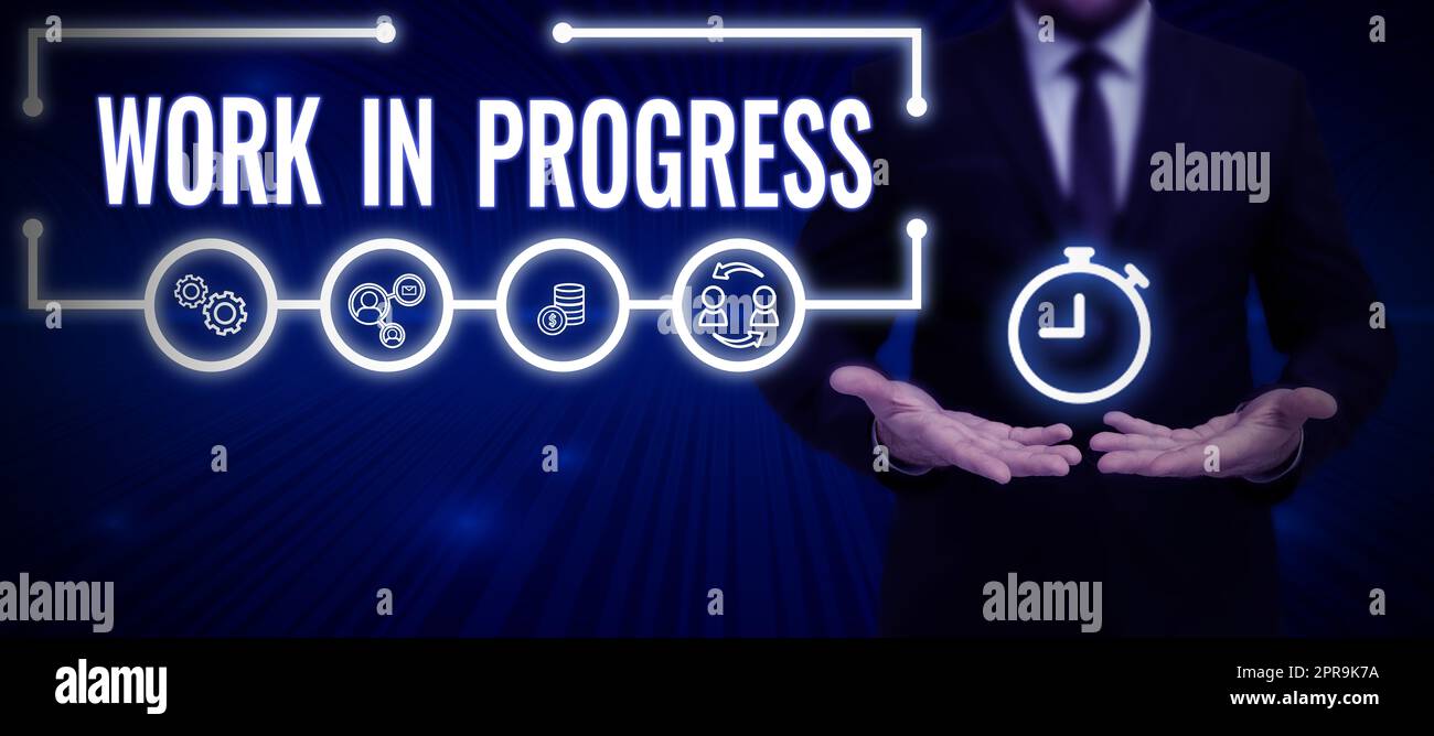 Text sign showing Work In Progress. Business overview Job still being done developing project ...