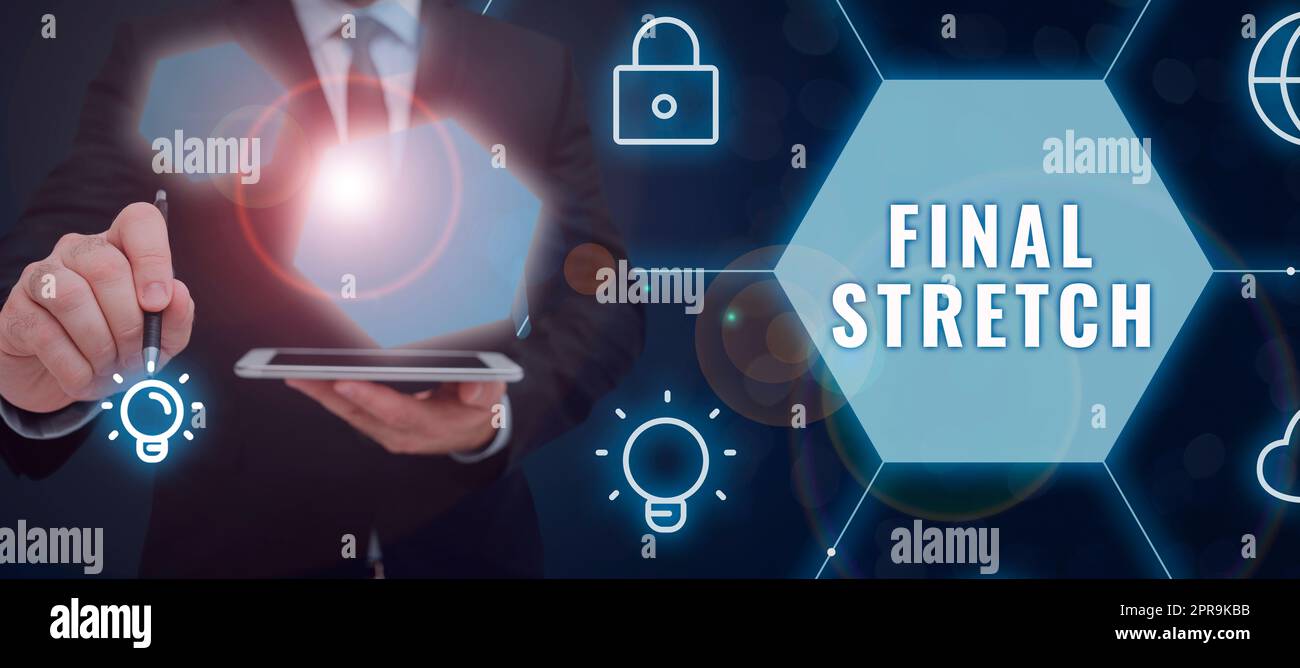 Writing displaying text Final Stretch. Word Written on Last Leg ...