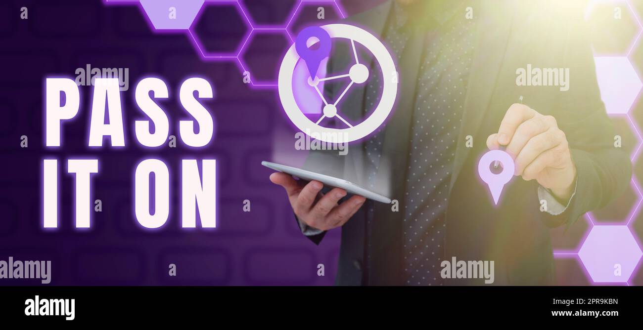 Conceptual display Pass It On. Internet Concept Share something with ...