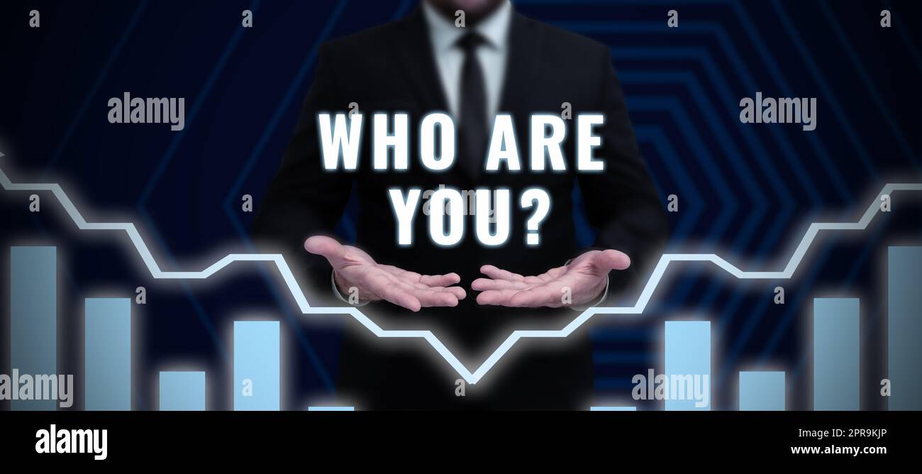 Text sign showing Who Are You. Concept meaning Introduce Identify ...