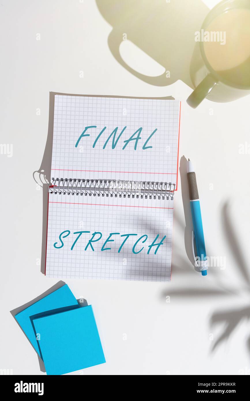 Handwriting text Final Stretch. Business concept Last Leg Concluding ...