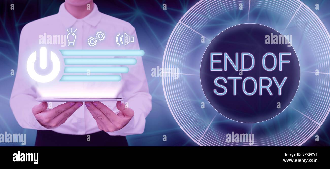 Sign displaying End Of Story. Internet Concept Emphasize that nothing ...