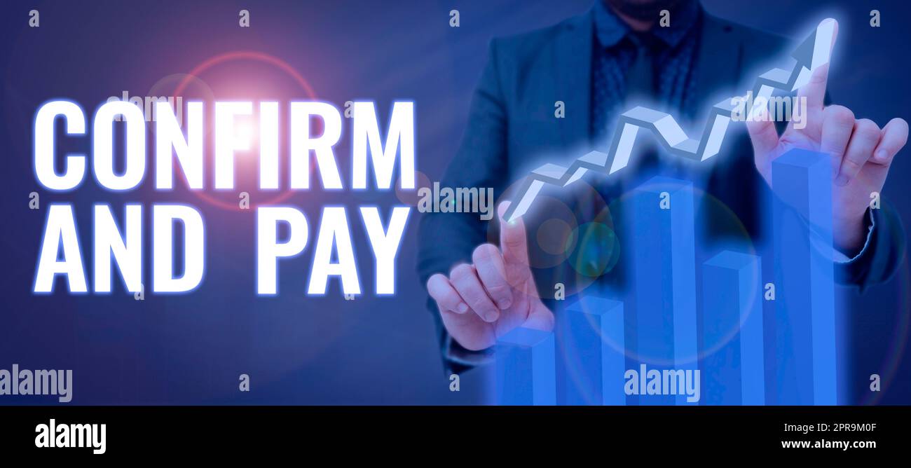 Text sign showing Confirm And Pay. Conceptual photo Check out your ...