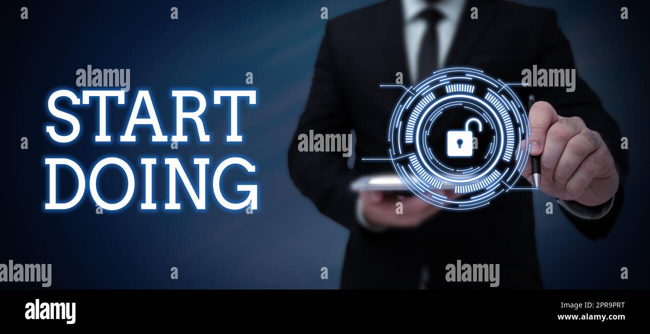 Hand writing sign Start Doing. Concept meaning asking someone to go ...