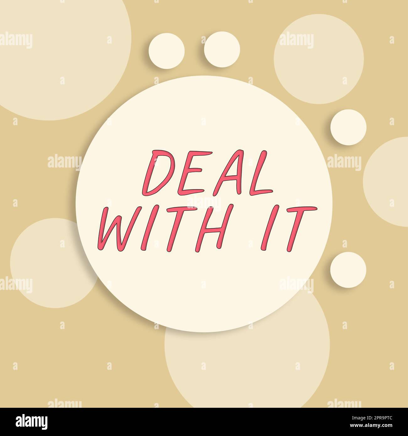 Sign displaying Deal With It. Business approach Adapt to some ...