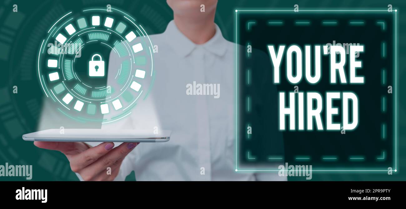 Sign displaying You Re Are Hired. Business idea New Job Employed Newbie ...
