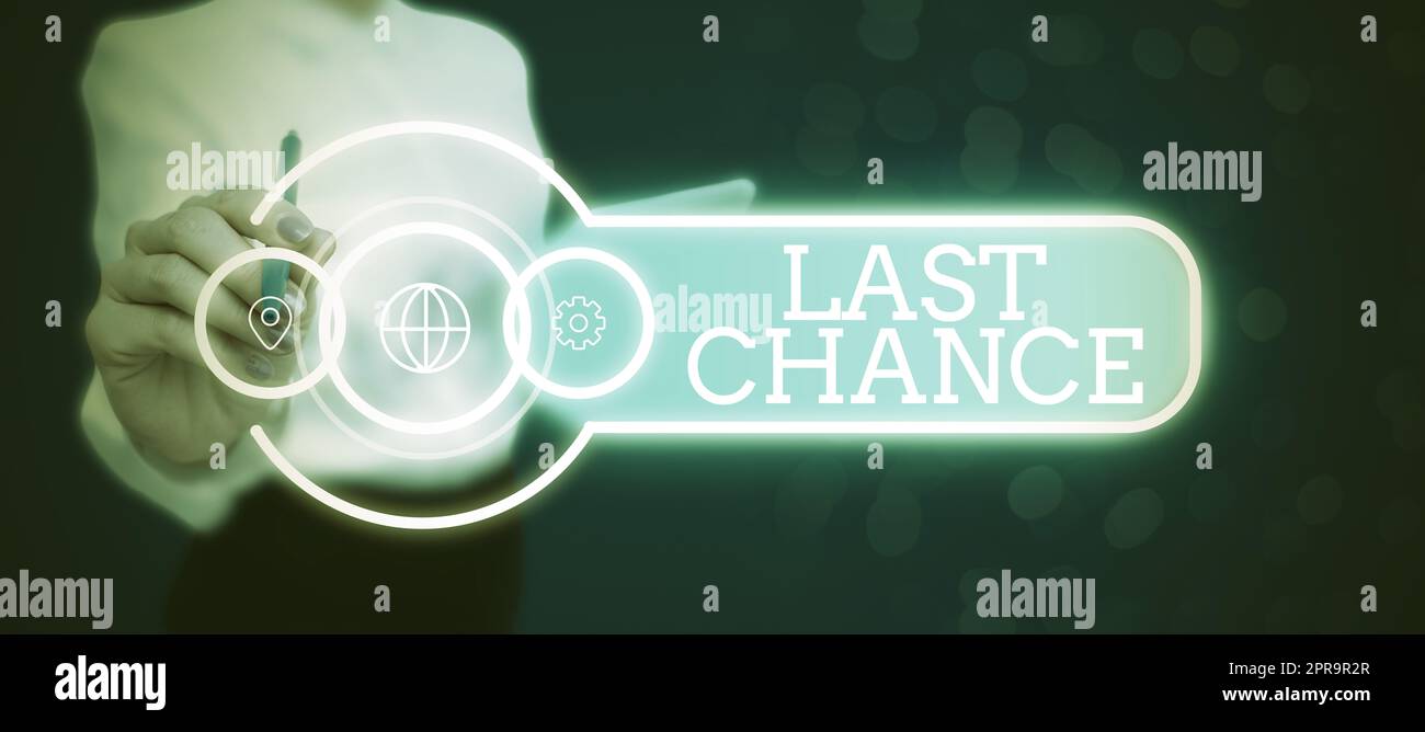 Inspiration showing sign Last Chance. Business approach final ...