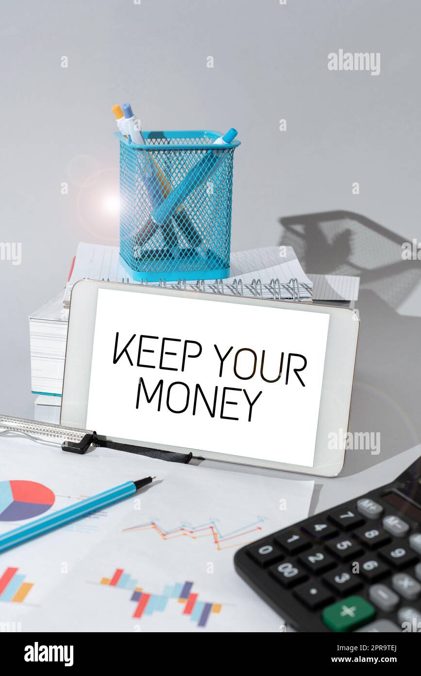 Text showing inspiration Keep Your Money. Internet Concept Save incomes ...