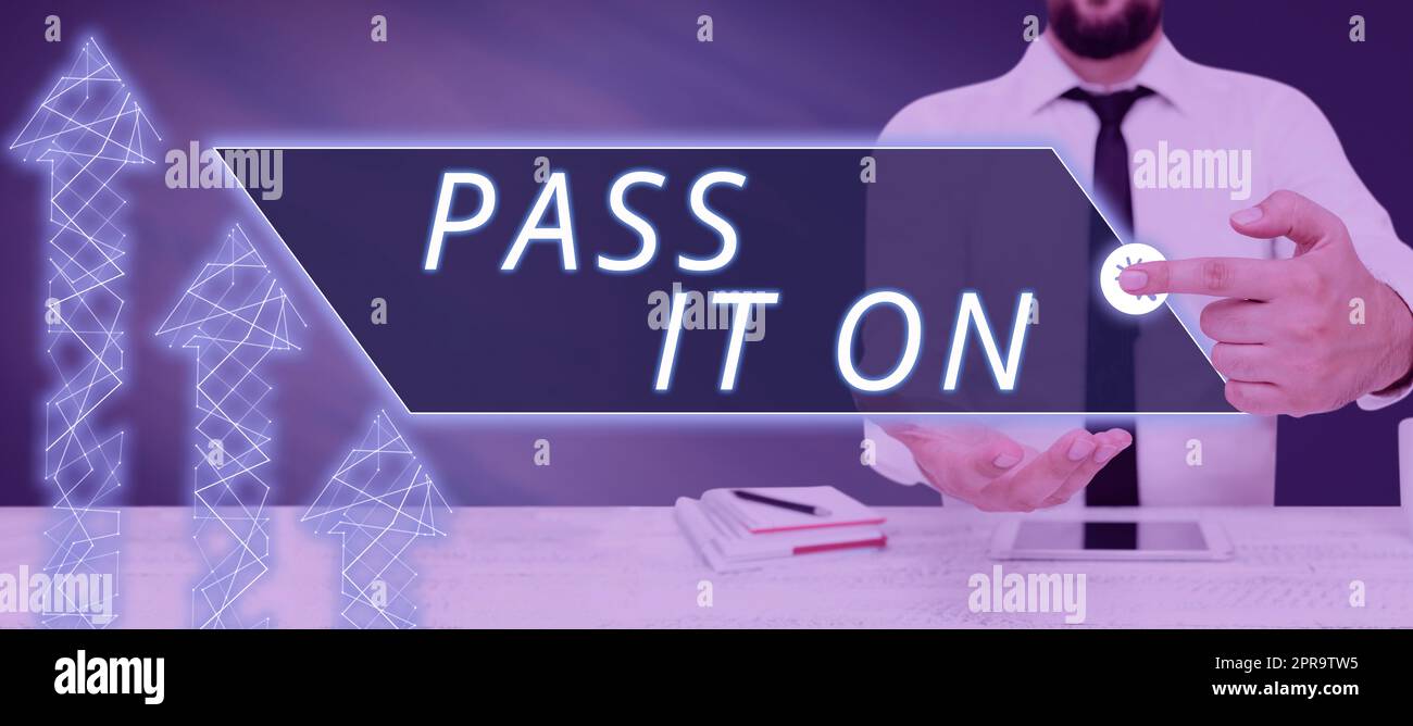 Conceptual display Pass It On. Concept meaning Share something with ...