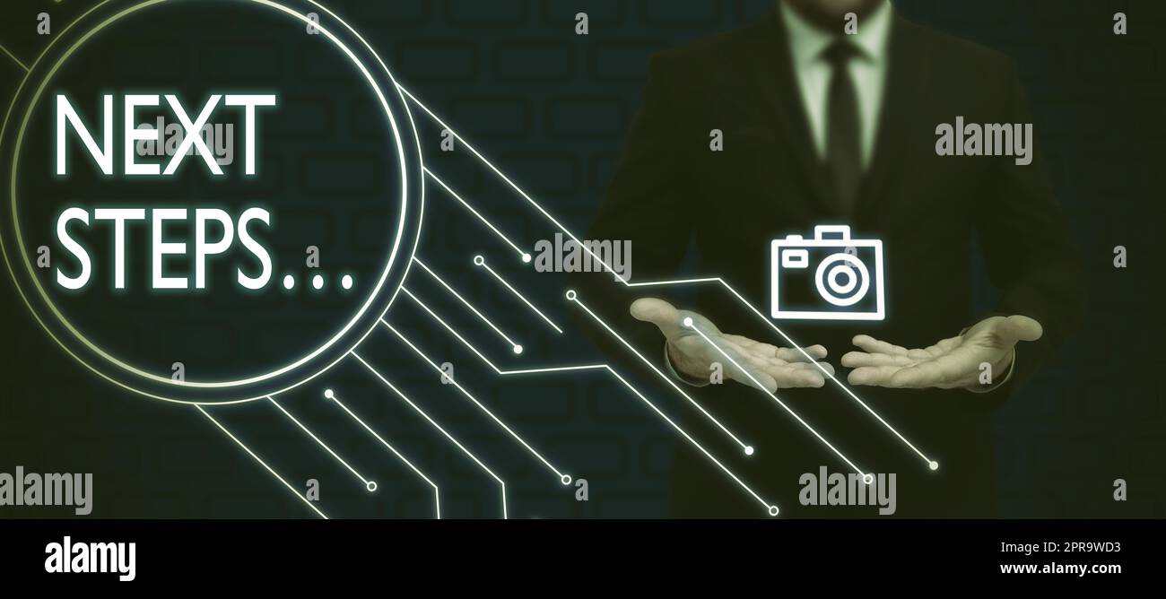 Sign displaying Next Steps . Word for numper of process going to be ...