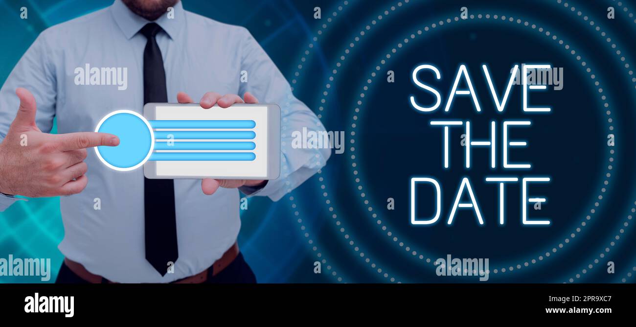 Sign displaying Save The Date. Word Written on Systematized events ...