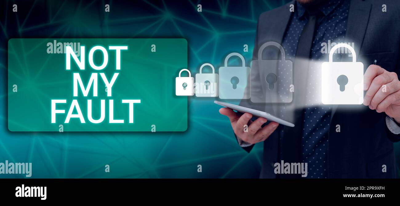 Text sign showing Not My Fault. Word Written on To make excuses to ...