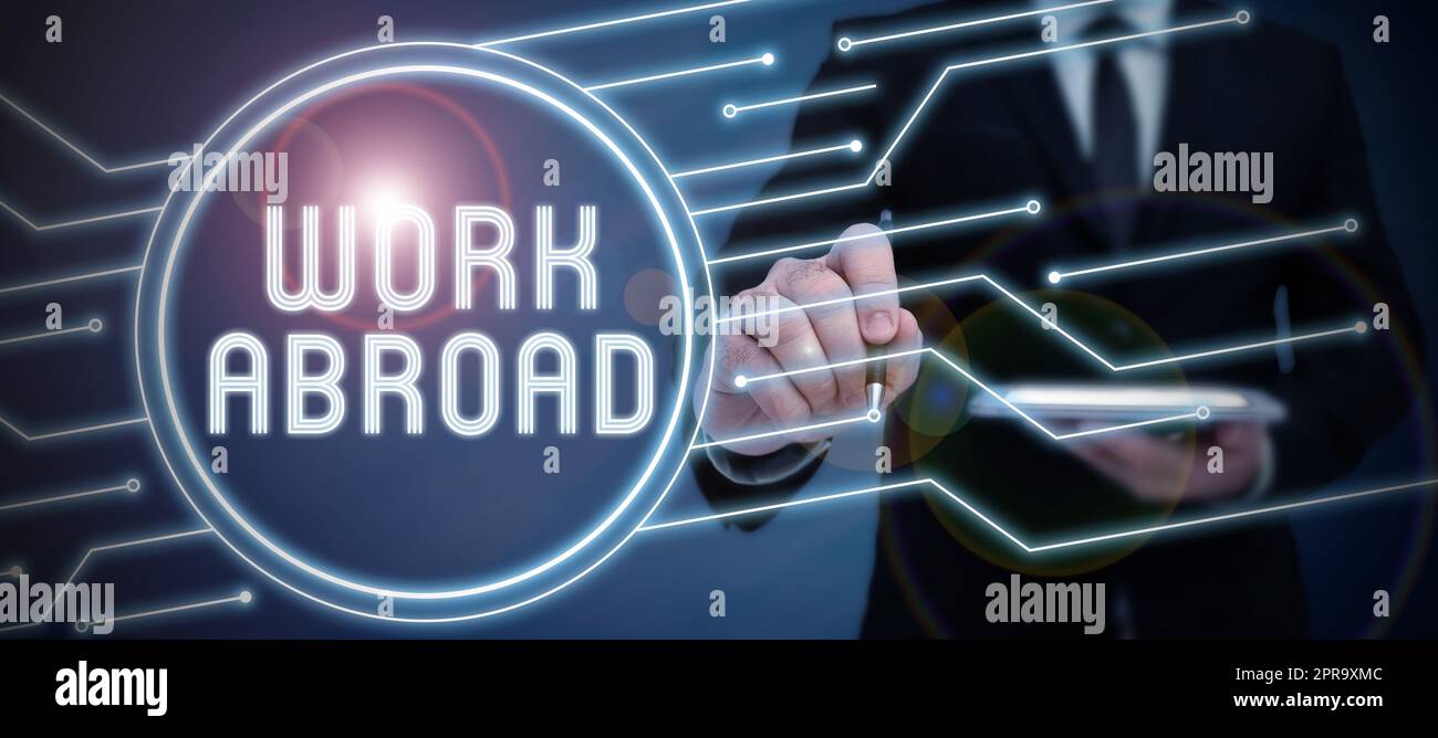 Text sign showing Work Abroad. Internet Concept Immersed in a foreign ...