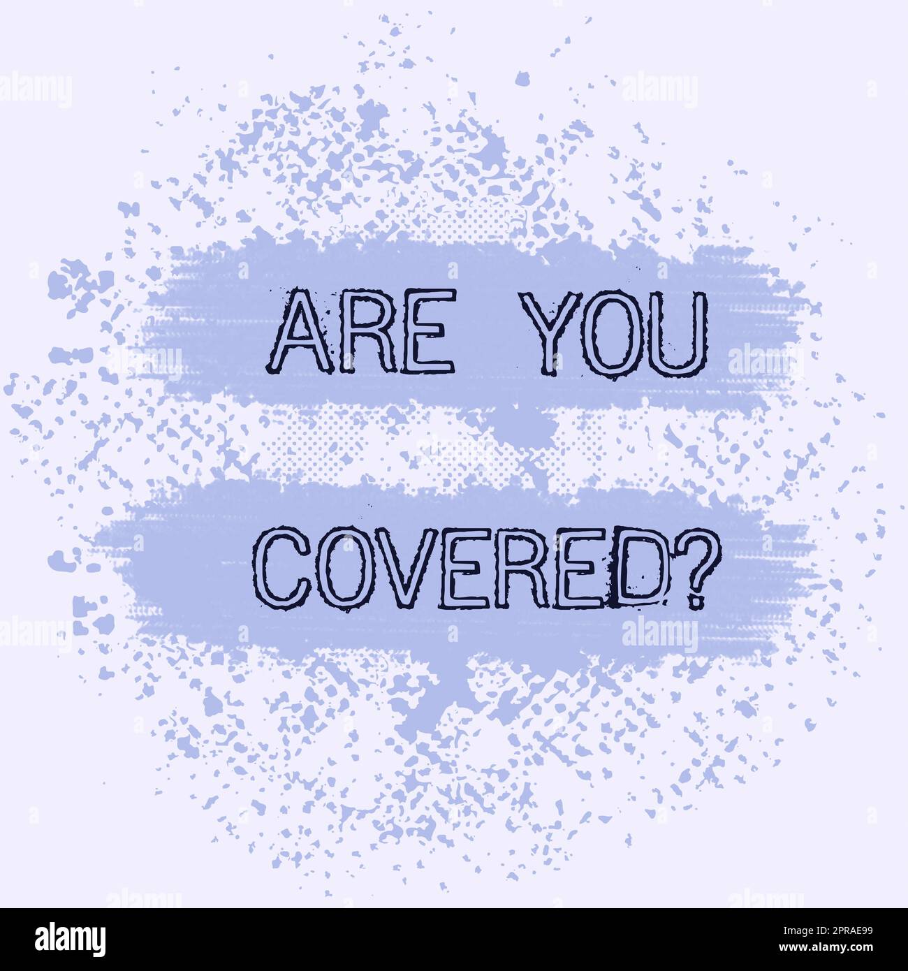 Text showing inspiration Are You Covered. Internet Concept Asking about ...
