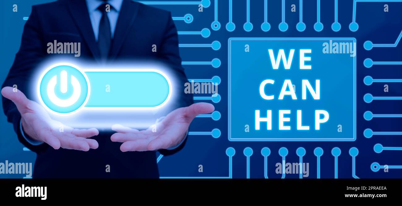 Sign displaying We Can Help. Business overview Let us support you give ...