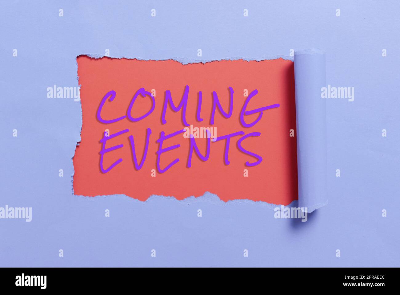 Inspiration showing sign Coming Events. Conceptual photo Happening soon ...