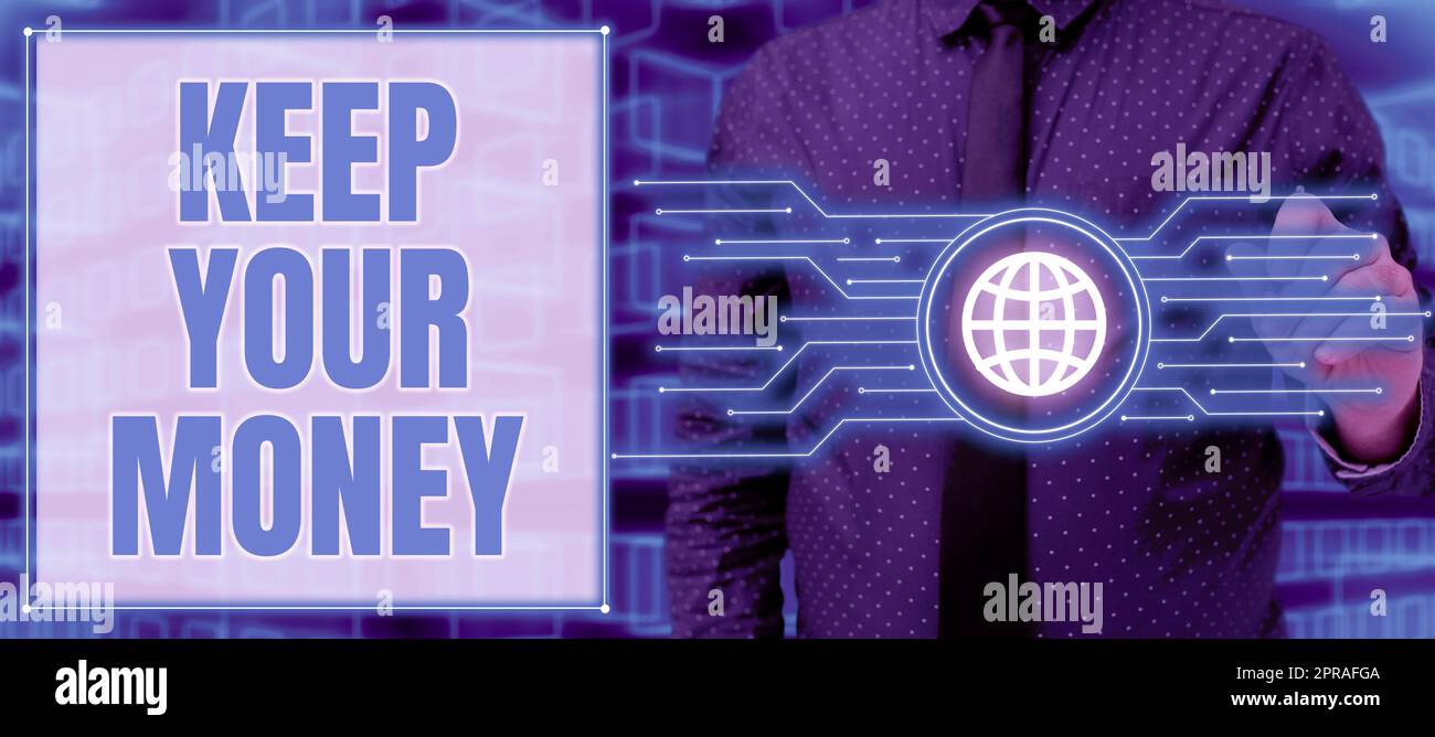 Inspiration showing sign Keep Your Money. Business concept Save incomes ...
