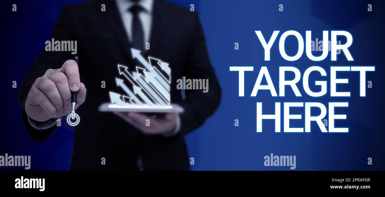 Inspiration showing sign Your Target Here. Business concept Be focused ...
