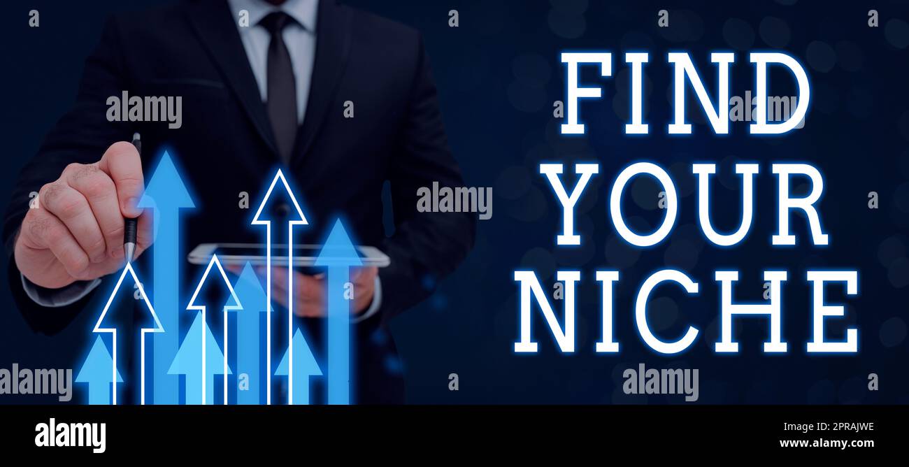 Sign displaying Find Your Niche. Internet Concept Market study seeking ...
