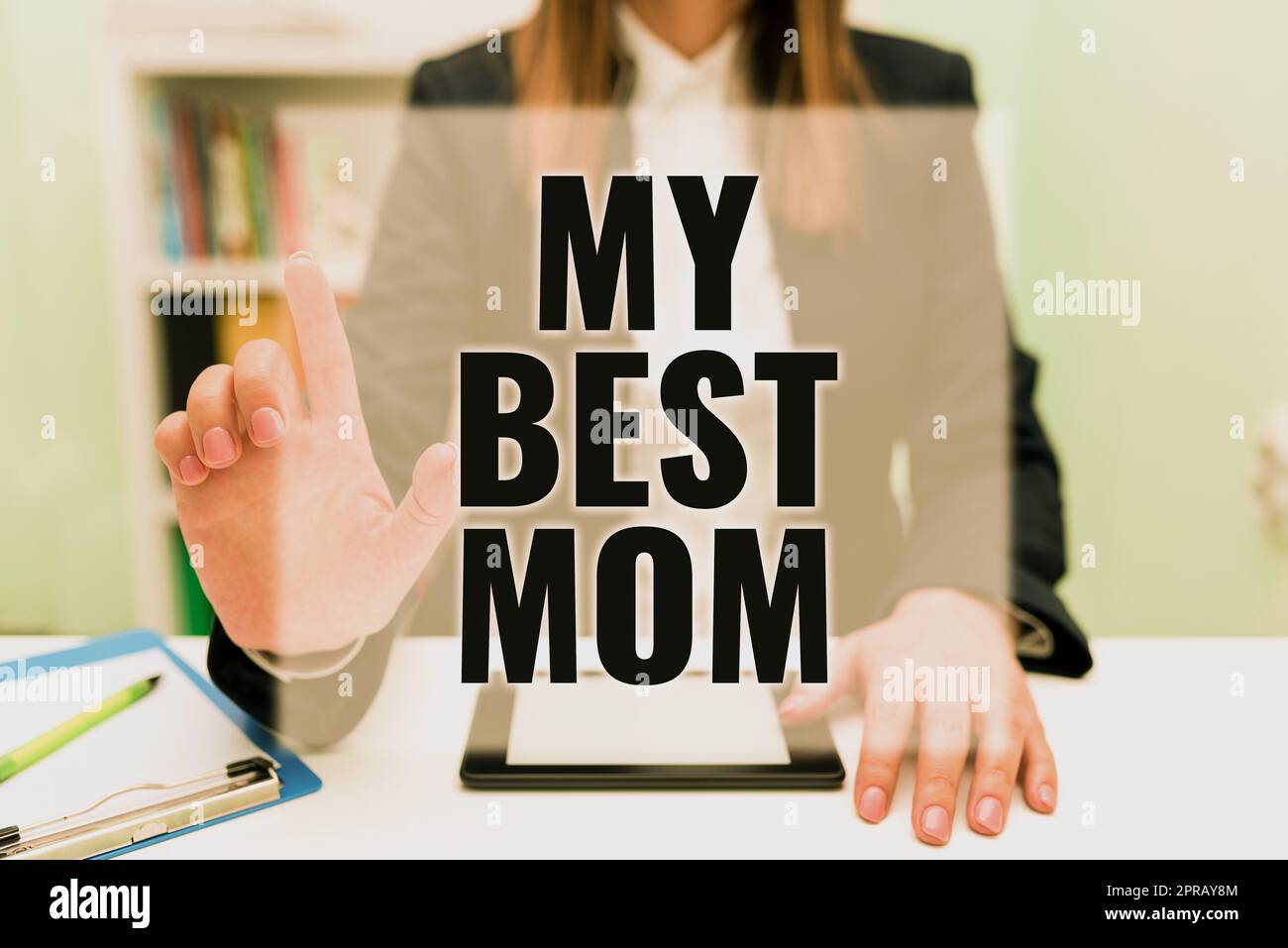 Inspiration showing sign My Best Mom. Word for Admire have affection ...