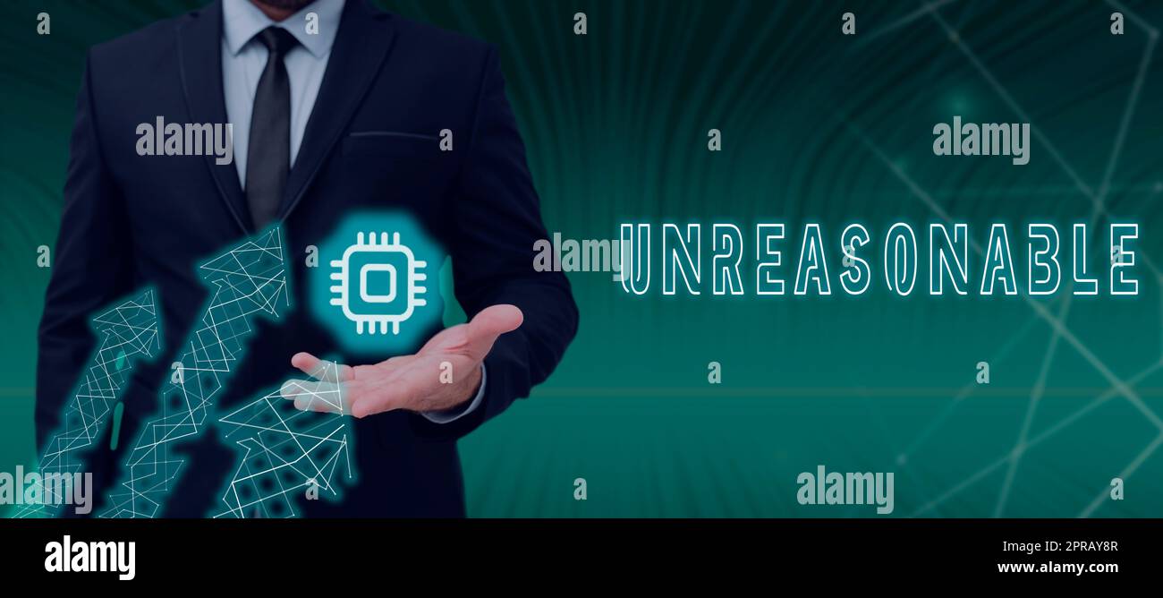 Text sign showing Unreasonable. Business overview Beyond the limits of ...