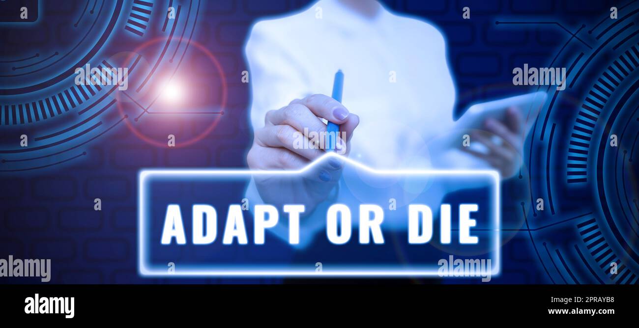 Handwriting text Adapt Or Die. Business approach Be flexible to changes ...