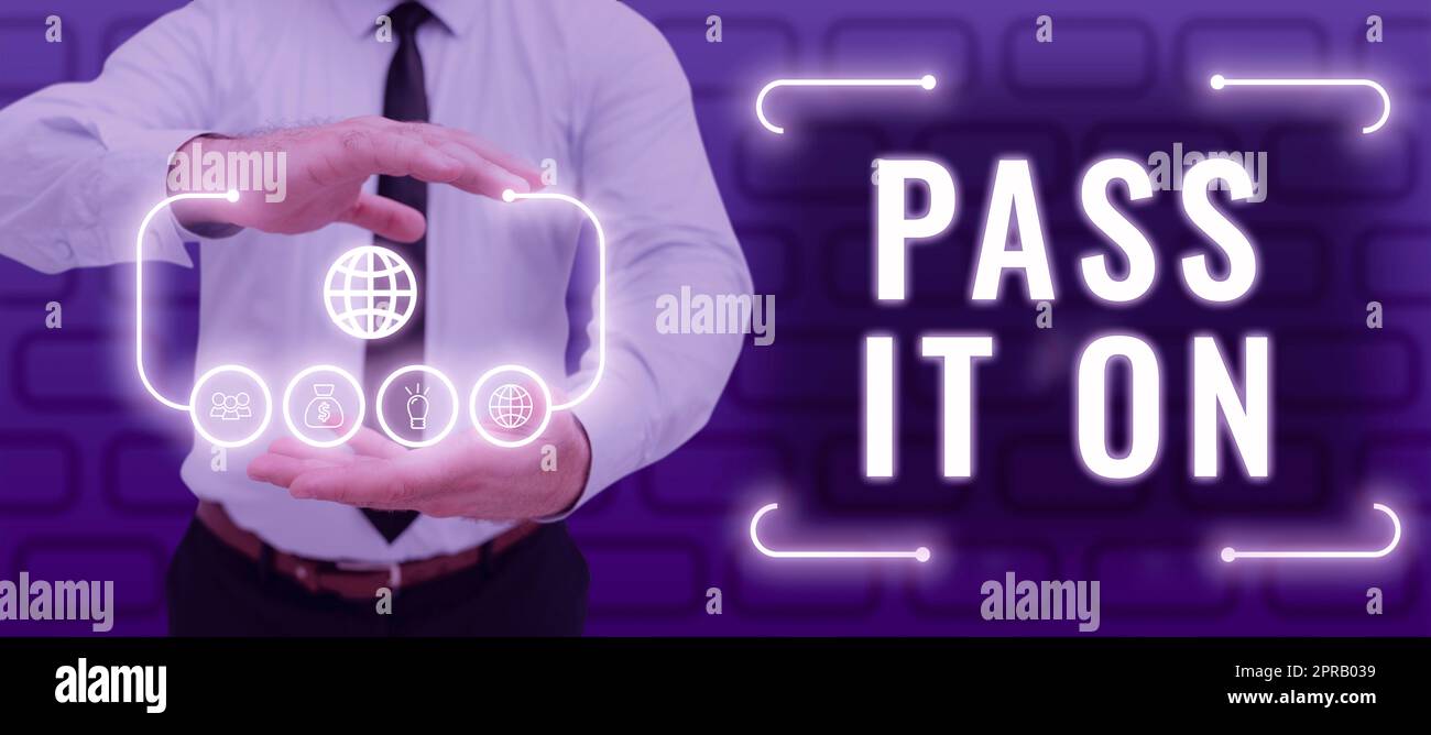 Sign displaying Pass It On. Business overview Share something with ...