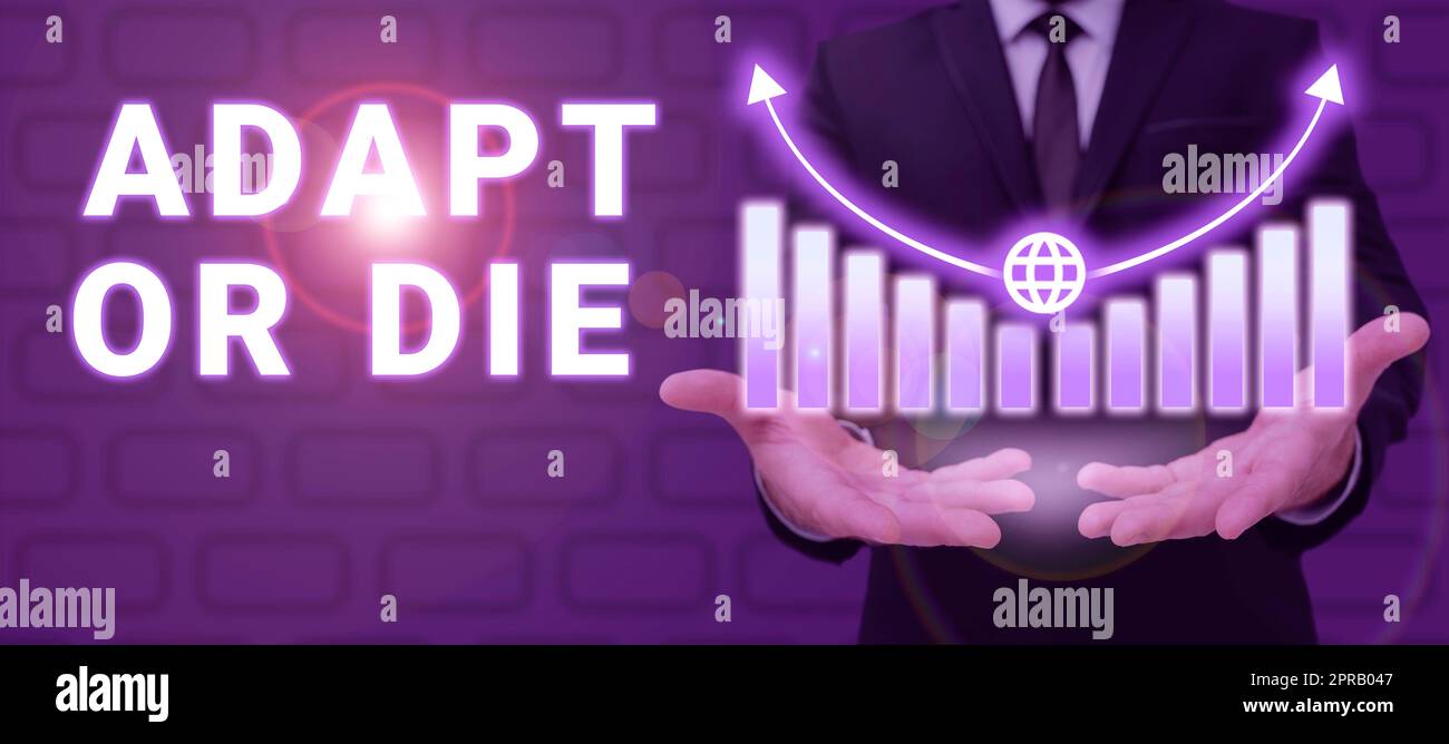 Conceptual display Adapt Or Die. Business approach Be flexible to ...