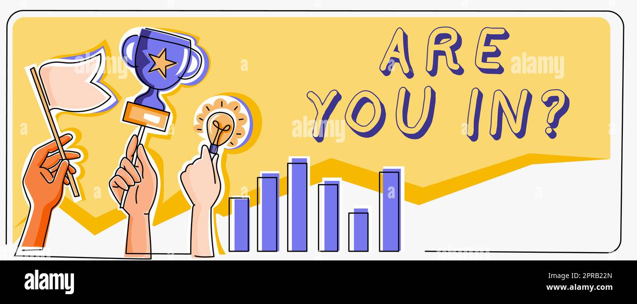 Hand writing sign Are You In. Business overview Asking if you are ...