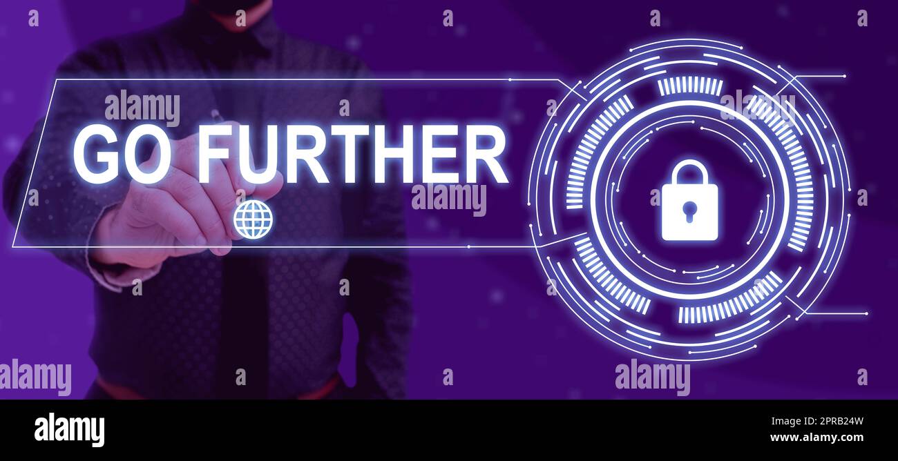 Inspiration showing sign Go Further. Concept meaning To move to a ...