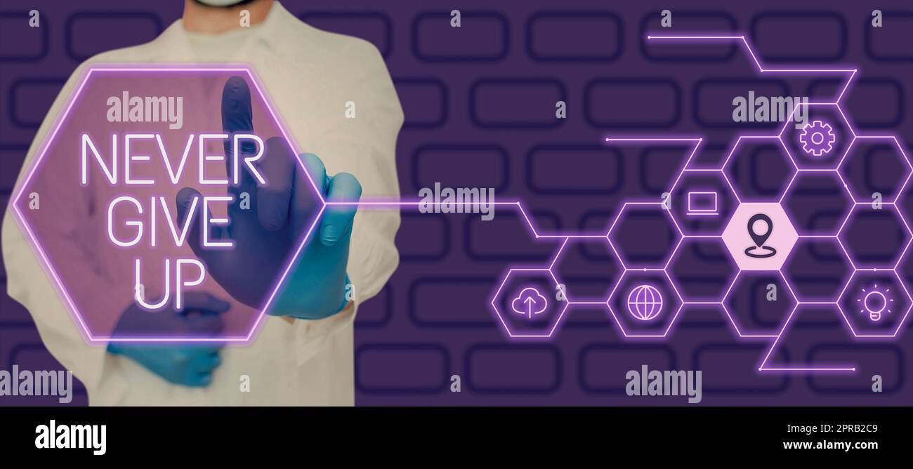 Sign displaying Never Give Up. Word for Keep trying until you succeed ...