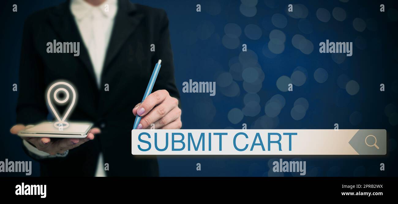 Text sign showing Submit Cart. Business showcase Sending shopping list ...