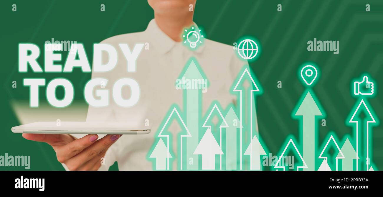 Text sign showing Ready To Go. Business approach Are you prepared for ...
