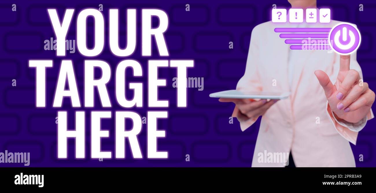 Inspiration showing sign Your Target Here. Conceptual photo Be focused ...