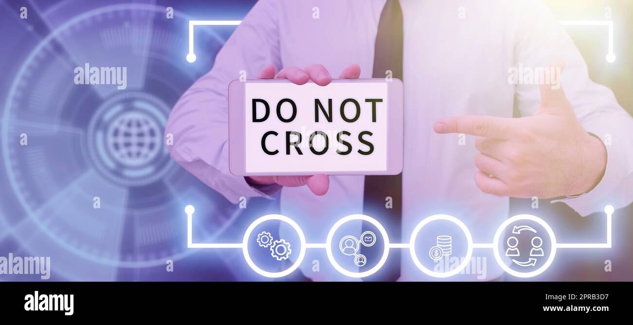 Handwriting text Do Not Cross. Business approach Crossing is forbidden ...