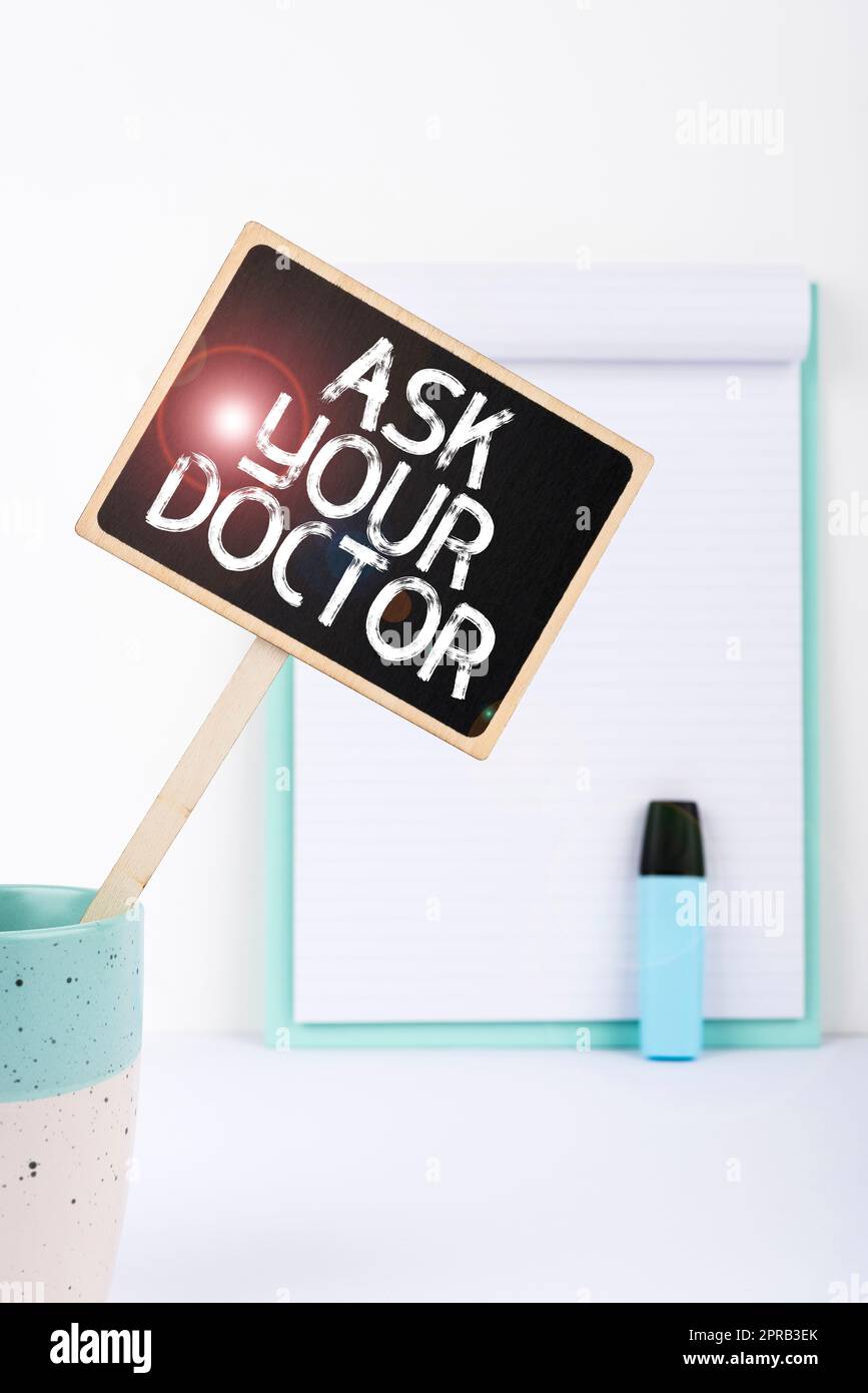Text showing inspiration Ask Your Doctor. Business idea Consultation to ... Text showing inspiration Ask Your Doctor. Business idea Consultation to ...