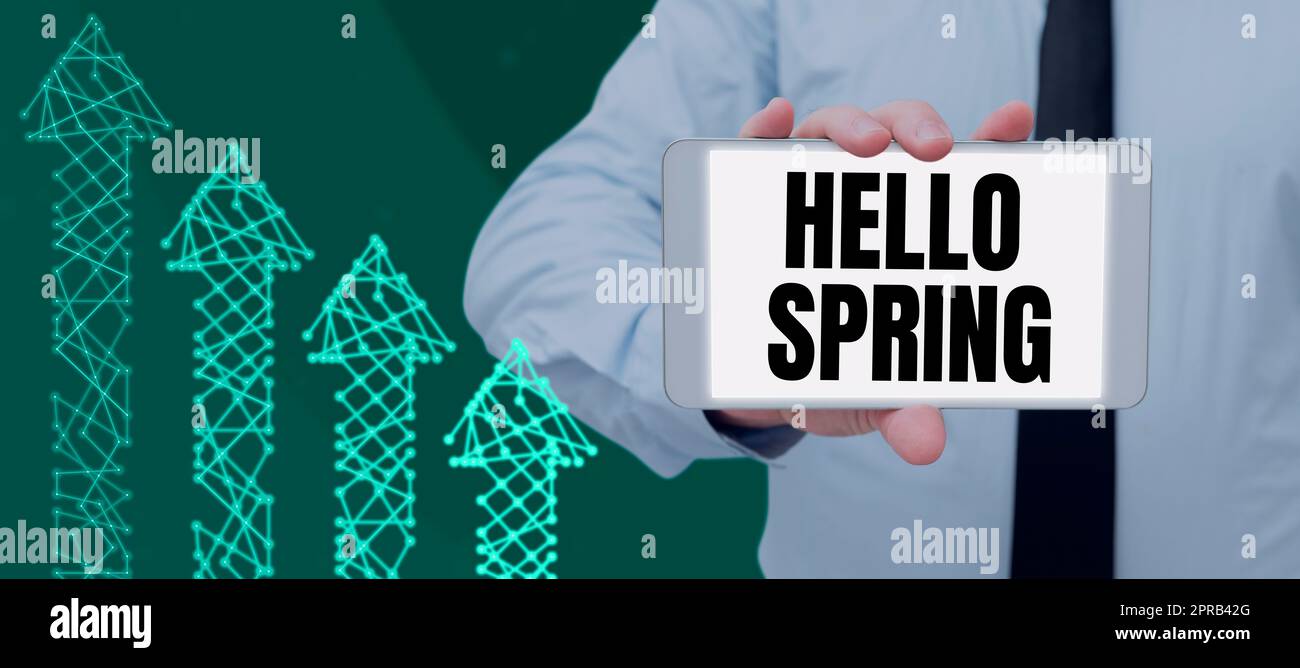 Sign displaying Hello Spring. Word for Welcoming the season after the ...