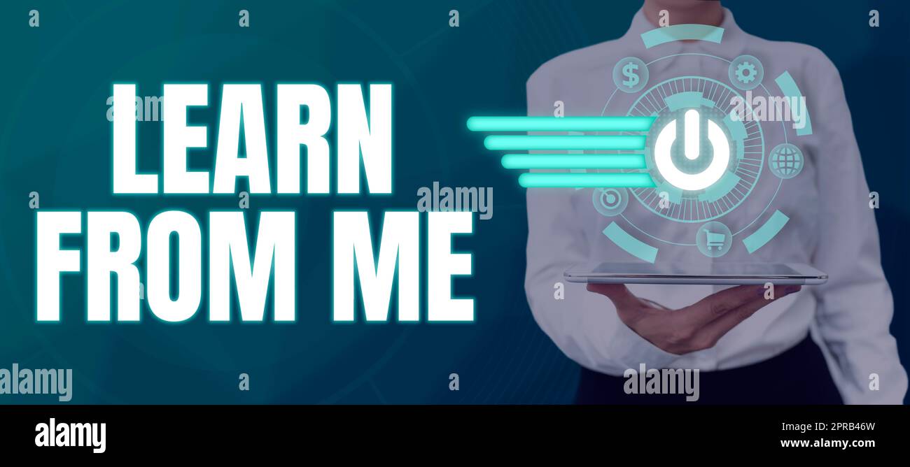 Inspiration showing sign Learn From Me. Business approach Follow my ...