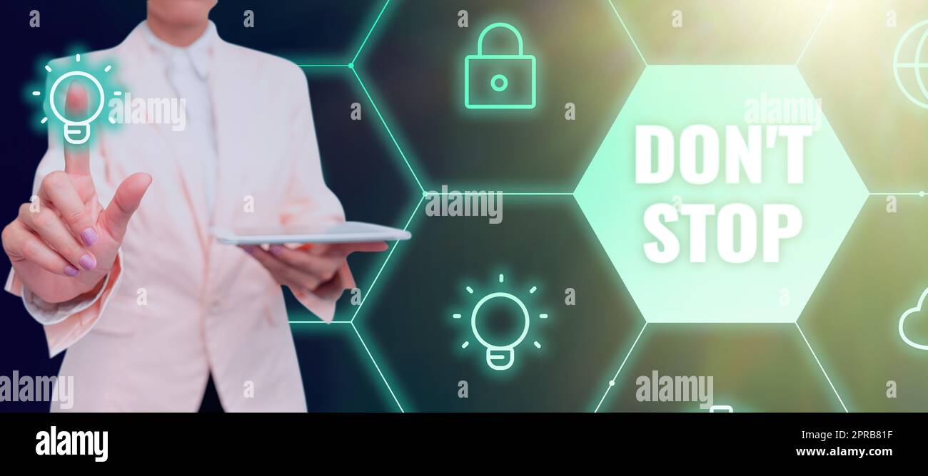 Inspiration showing sign Don T Not Stop. Business concept Continue what ...
