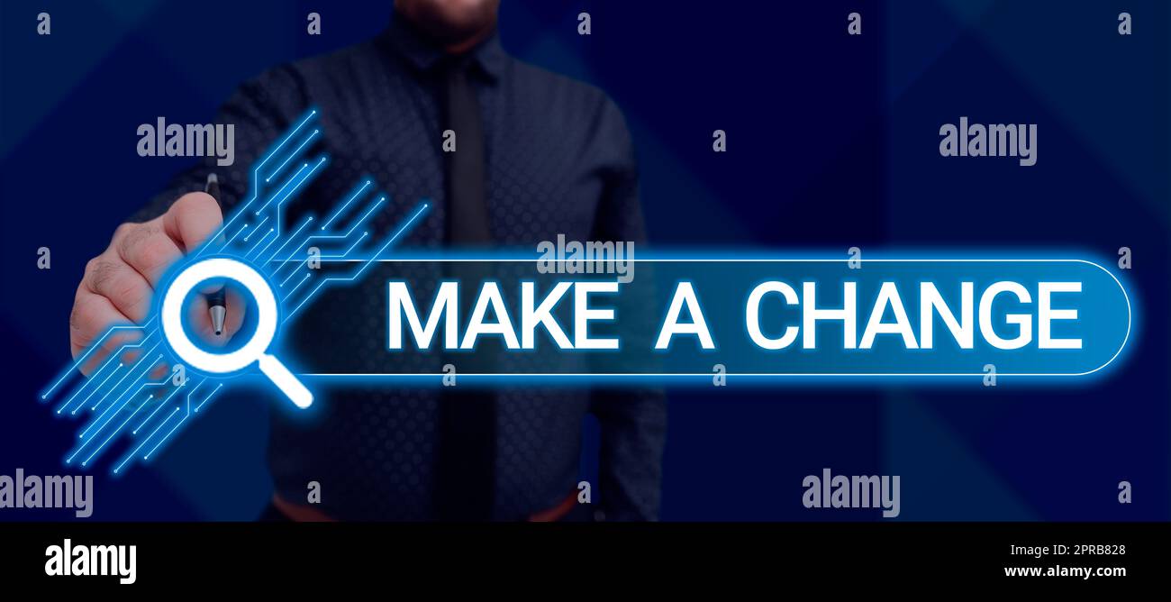 Conceptual display Make A Change. Business approach Try new thing ...