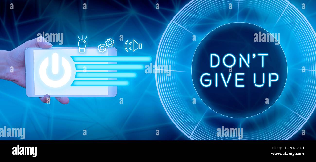 Hand writing sign Don T Give Up. Business showcase Keep trying until ...