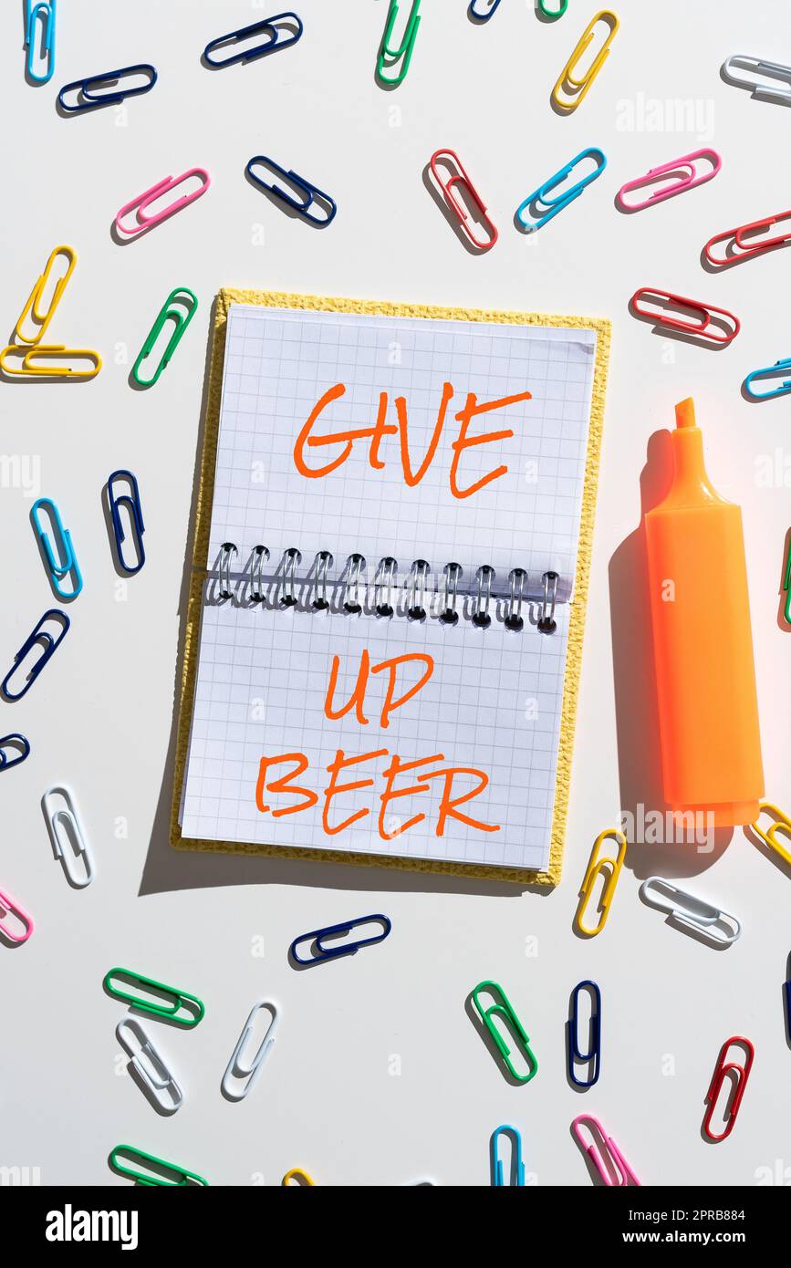 Text caption presenting Give Up Beer. Conceptual photo Stop drinking ...