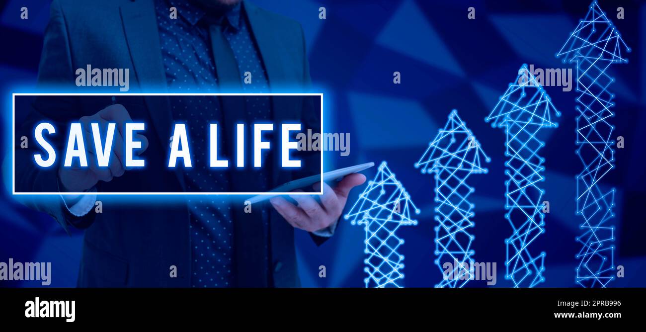 Sign displaying Save A Life. Internet Concept Help assistance saving ...