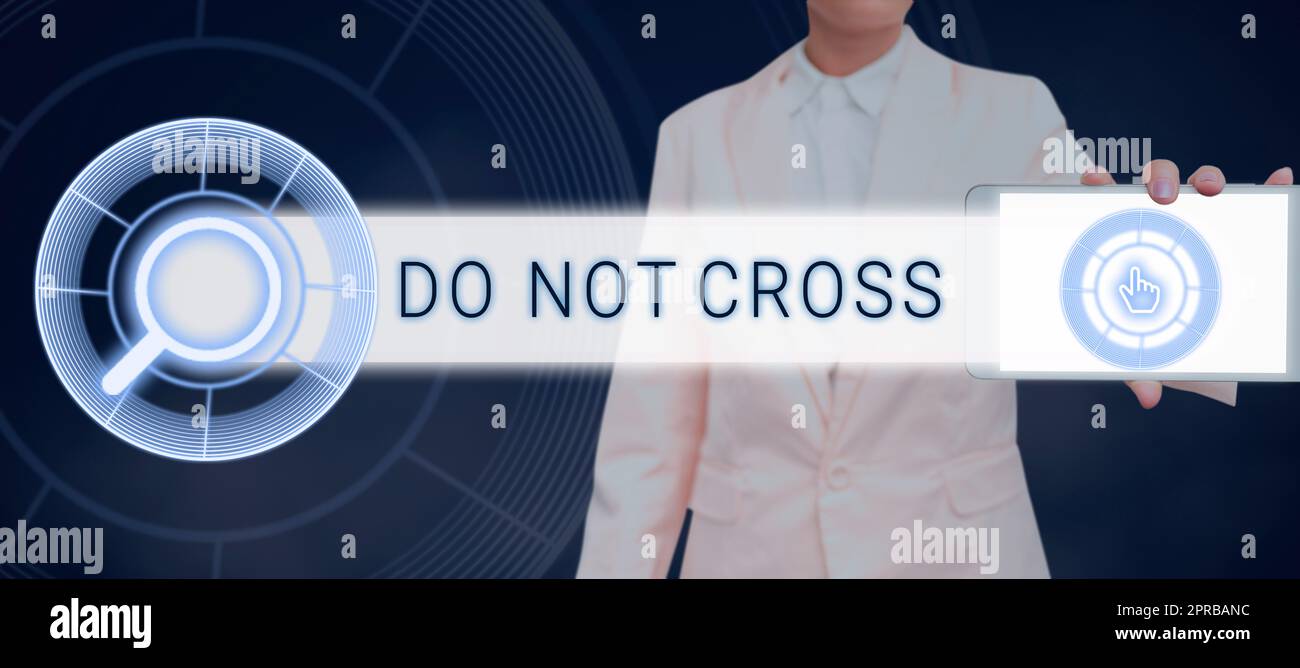 Sign displaying Do Not Cross. Internet Concept Crossing is forbidden ...