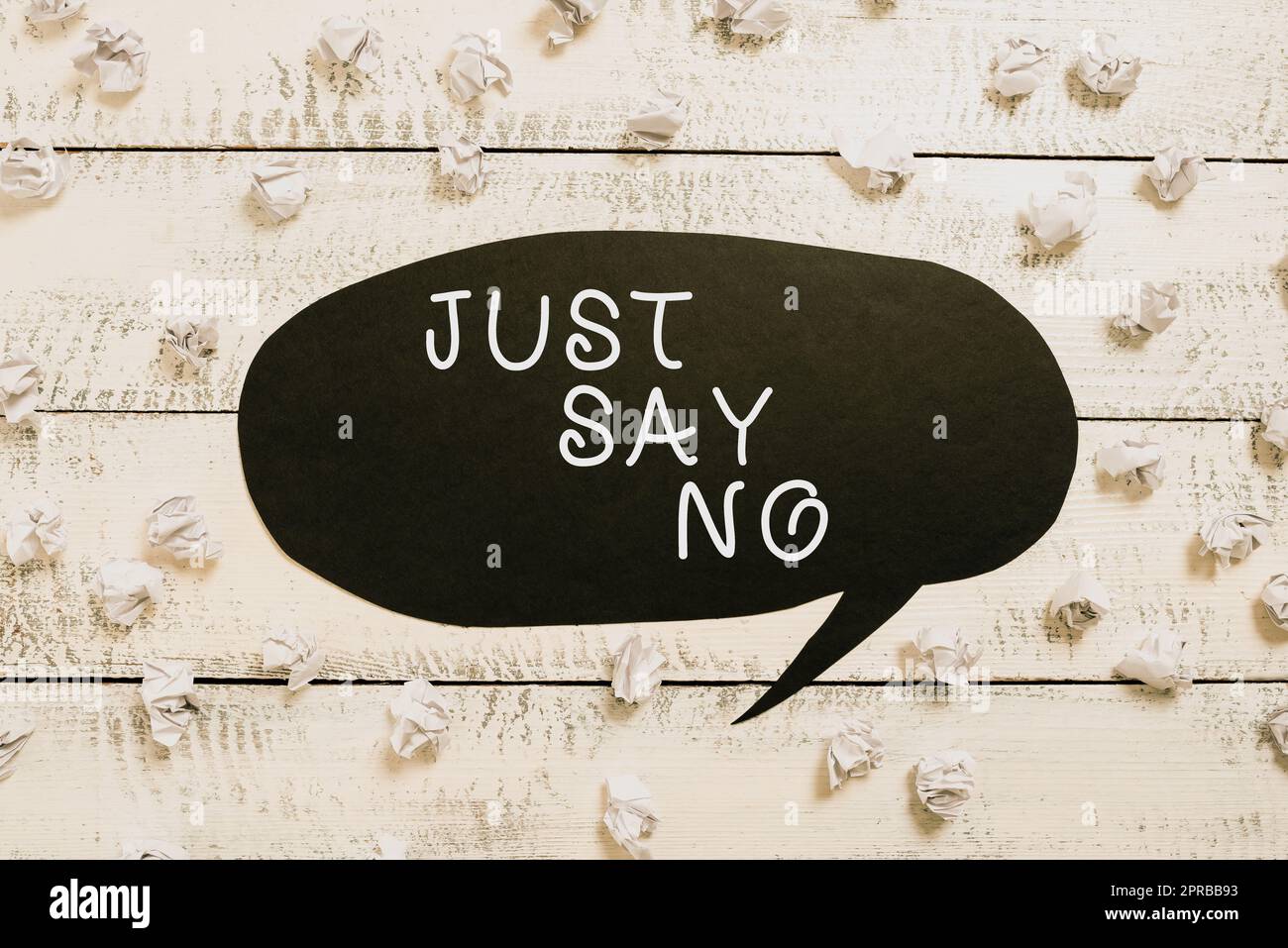 Writing displaying text Just Say No. Business overview Do not be afraid ...