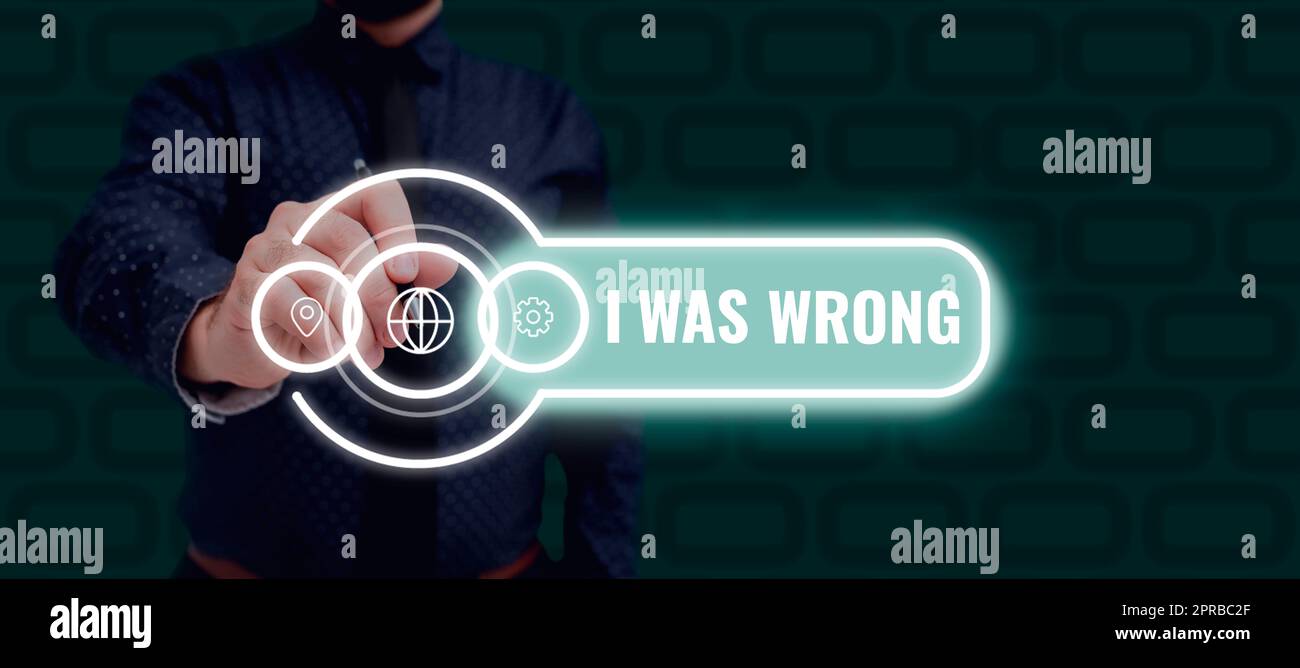 Inspiration showing sign I Was Wrong. Business approach Acceptance of a ...