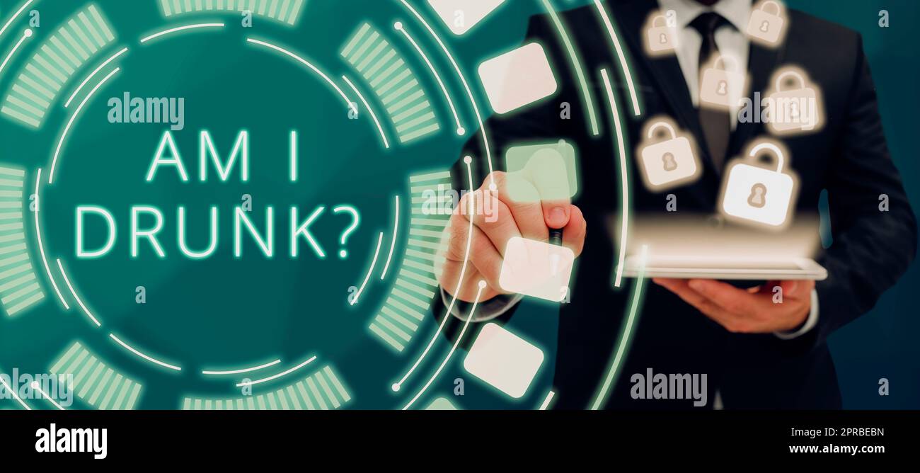 Text showing inspiration Am I Drunk. Business showcase Doubtful if my ...