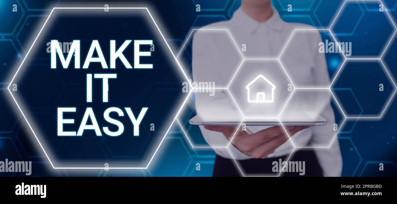 Sign displaying Make It Easy. Business idea Smart approach Effortless ...
