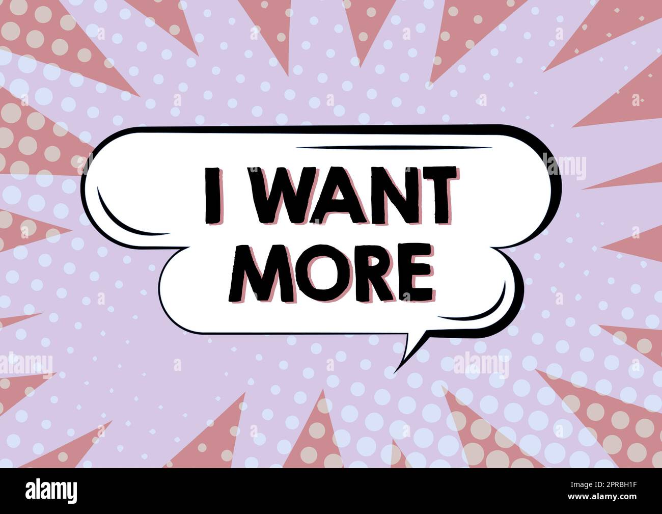 Inspiration showing sign I Want More. Business approach Not having ...