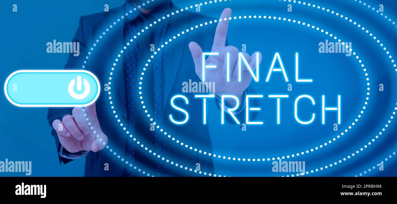 Writing displaying text Final Stretch. Business idea Last Leg ...